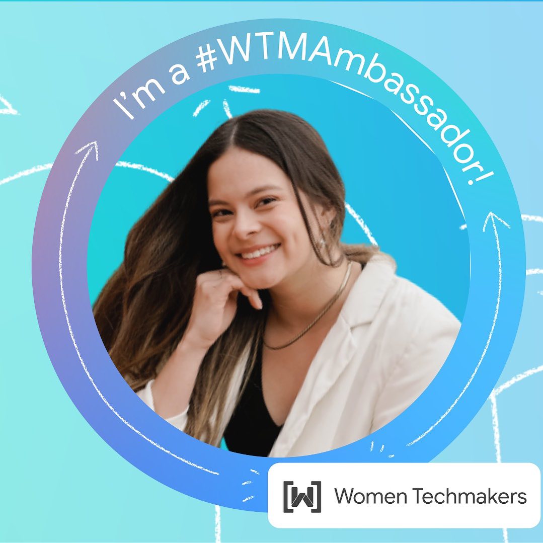 ¡2 nuevas embajadoras! Crece la comunidad de Women Techmakers en ...